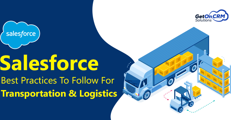 Best Practices To Follow Salesforce For Logistics & Transportation Industry